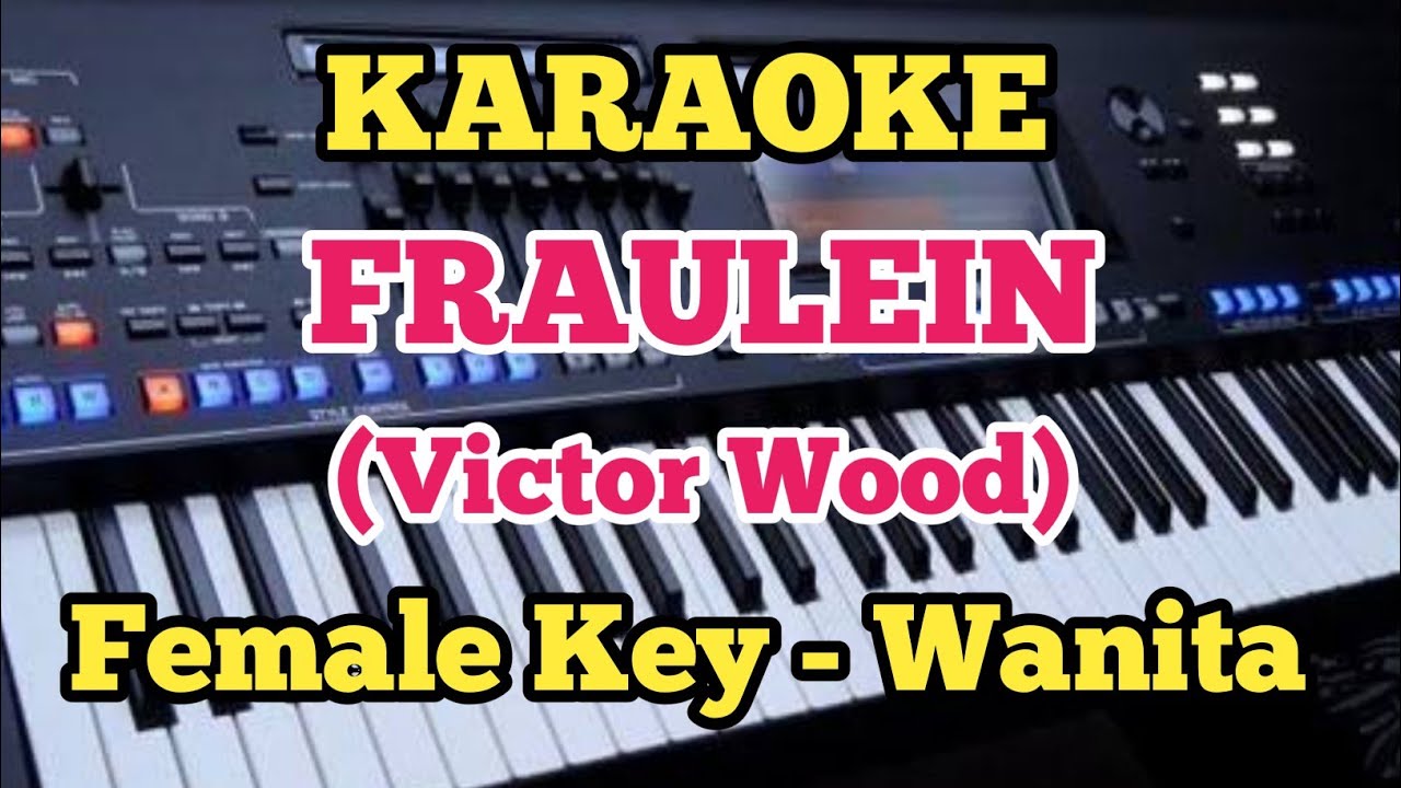 FRAULEIN (Karaoke Female/Wanita) - Victor Wood - YouTube