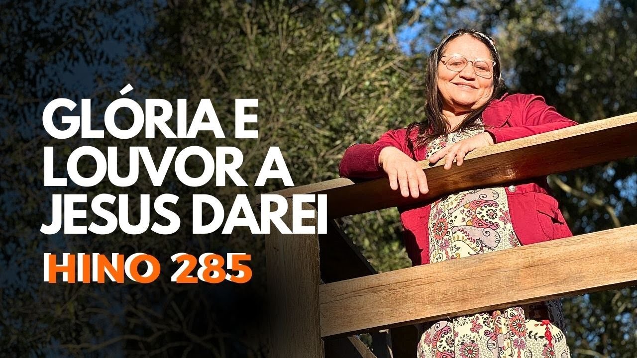 Glória e Louvor a Jesus Darei - HINO 285 #ccb - YouTube