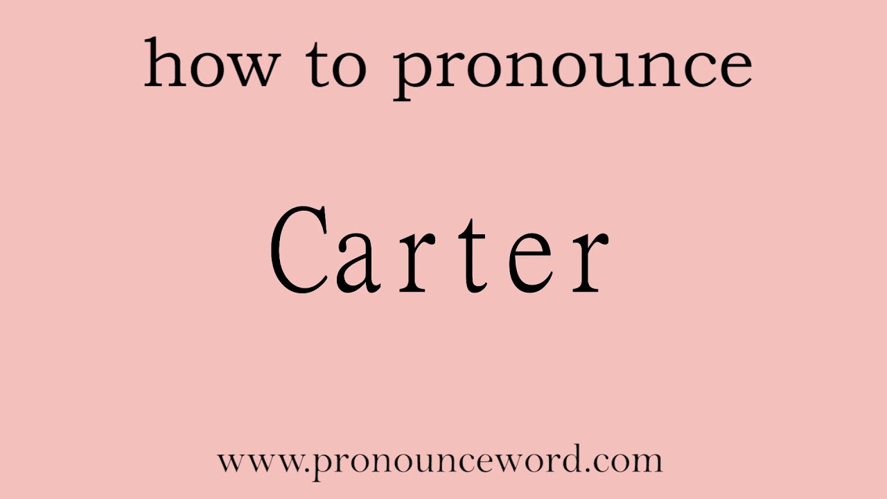 how to pronounce the english word Carter. - YouTube