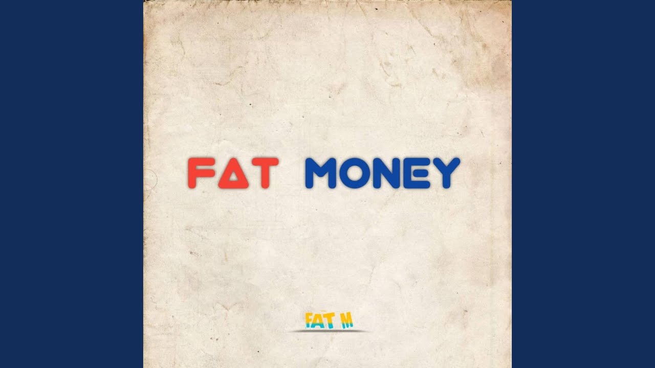 Fat Money - YouTube