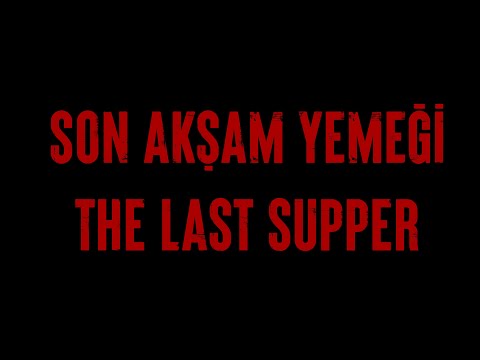 Son Akşam Yemeği - Fragman/ The Last Supper - Official Trailer