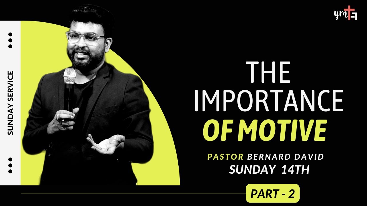 The importance of motive | Pastor Bernard David | 14.04.202 | Part - 2 ...