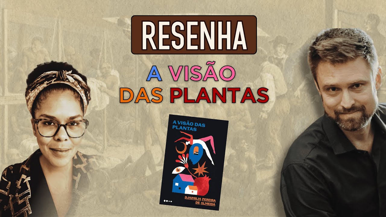 RESUMO DA OBRA A VISÃO DAS PLANTAS, de Djaimilia Pereira de Almeida ...