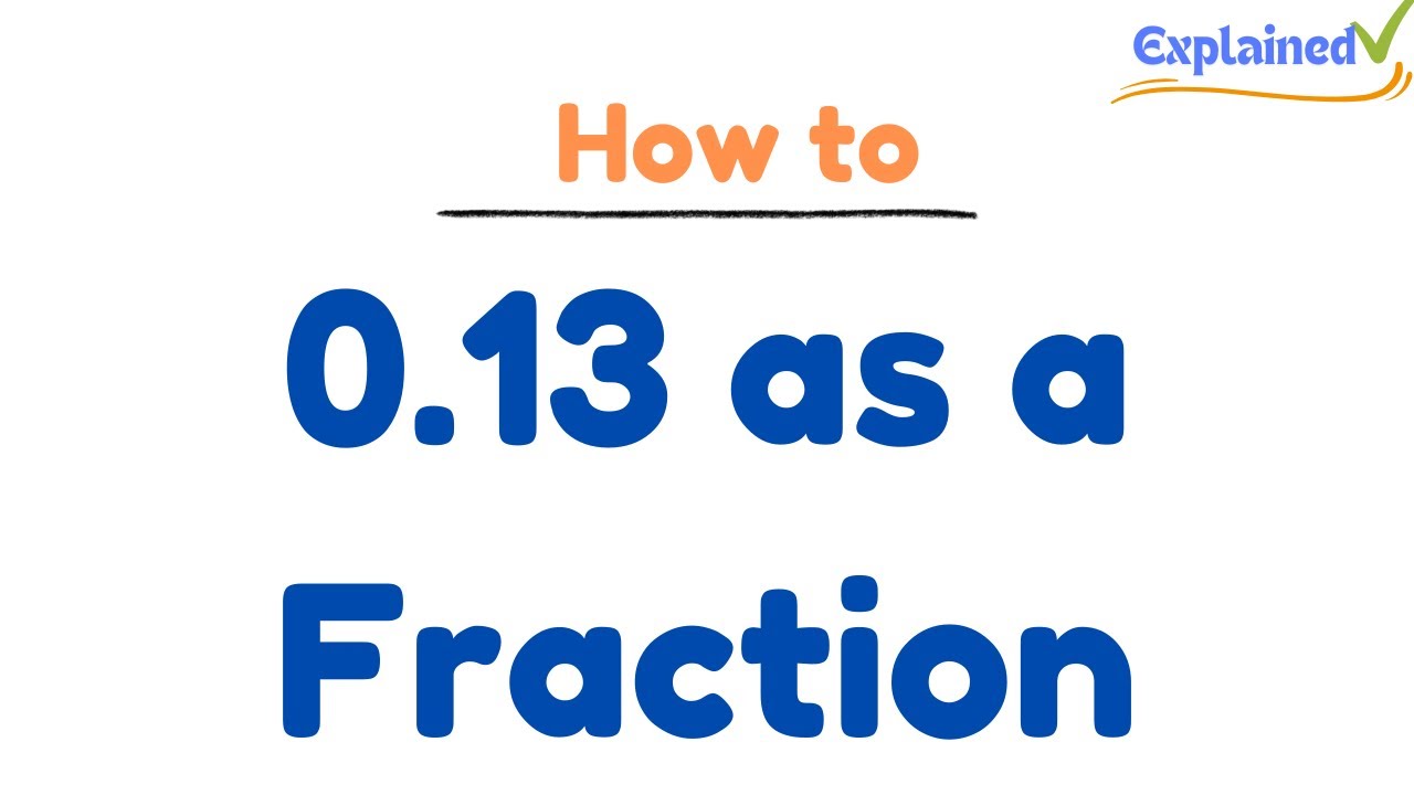 0.13 as a Fraction (simplified form) - YouTube