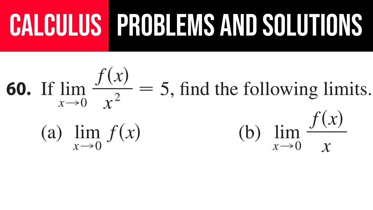 60 If lim(x→0)⁡f(x)/x^2 =5, find the following limits. lim(x→0)⁡f(x ...