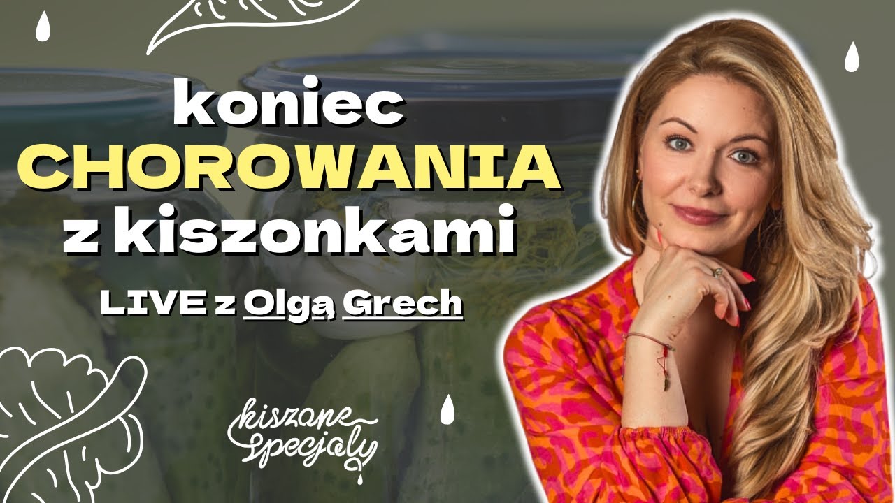 Kiszonki wzmocnią Twoją ODPORNOŚĆ | Olga Grech - YouTube