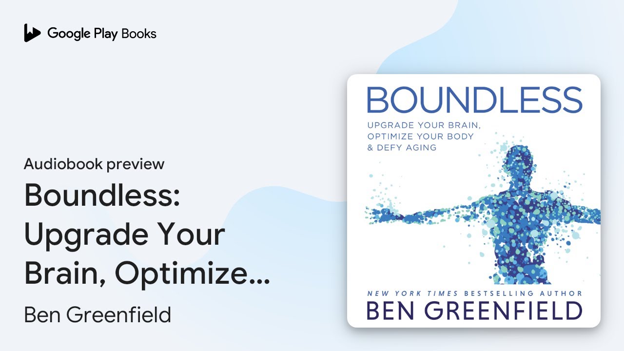 Boundless: Upgrade Your Brain, Optimize Your… by Ben Greenfield ...