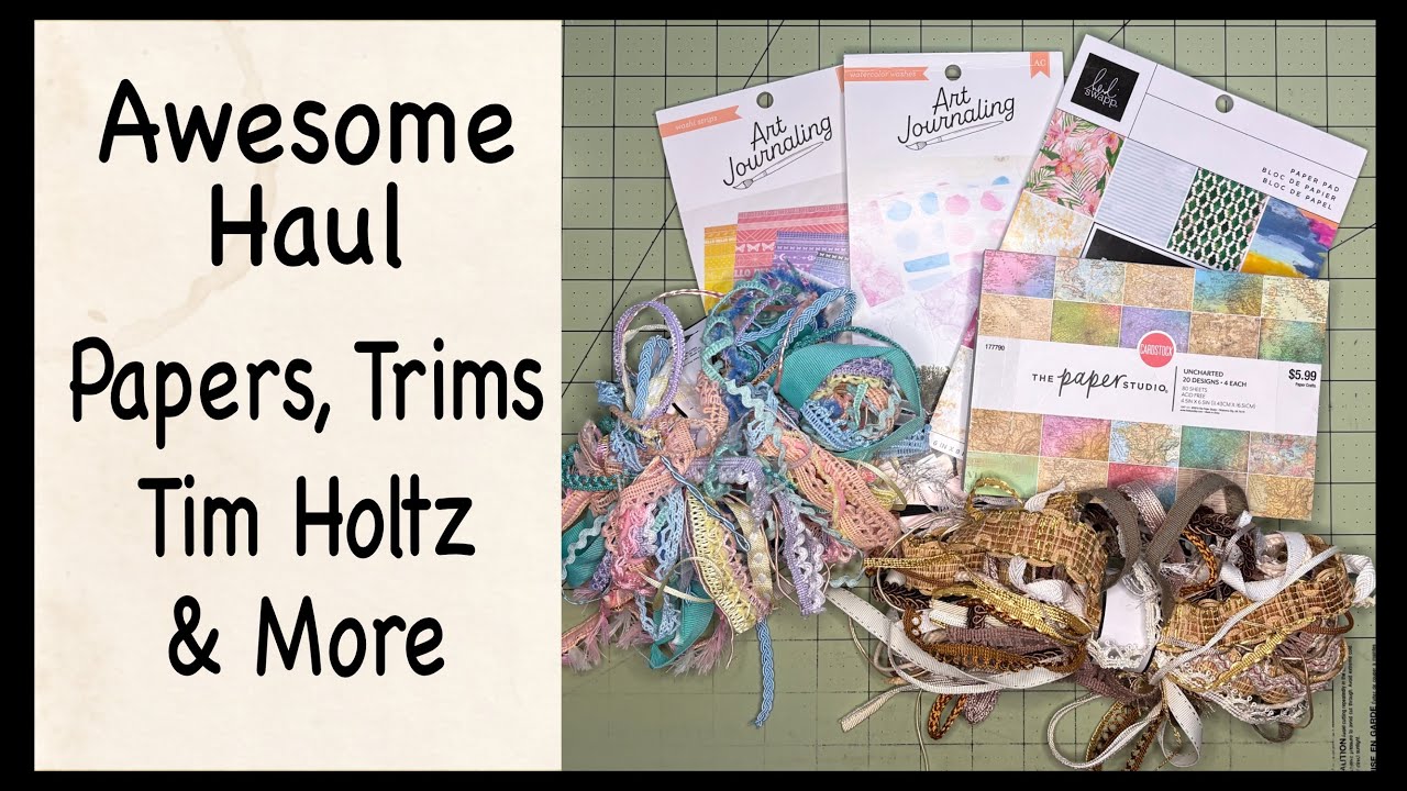 Awesome Haul from Hobby Lobby & JoAnn, Papers, Trims, Tim Holtz ...