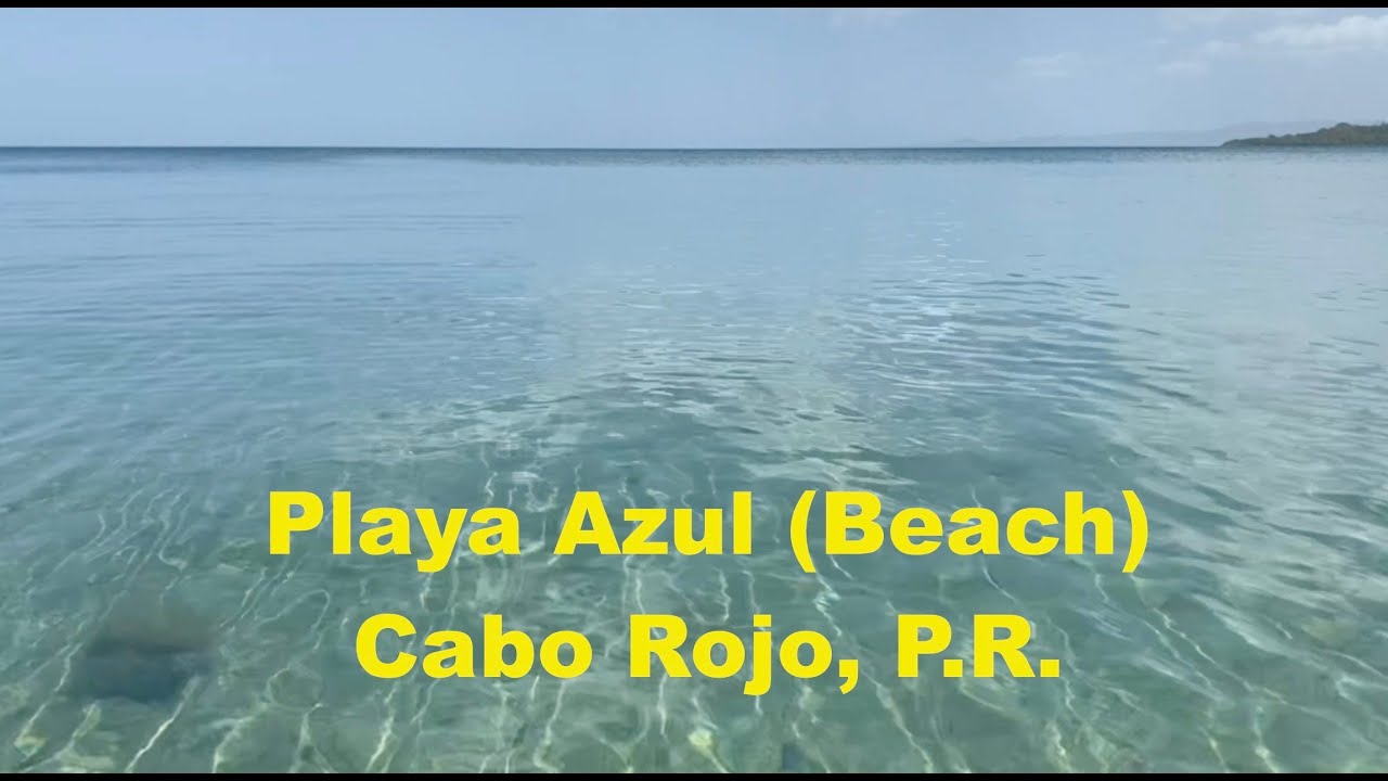 Playa Azul/Blue Beach. Cabo Rojo, P.R. - YouTube
