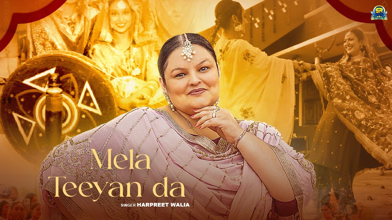 Mela Teeyaan Da (Boliyan Song) | Harpreet Walia | New Punjabi Song 2025 ...
