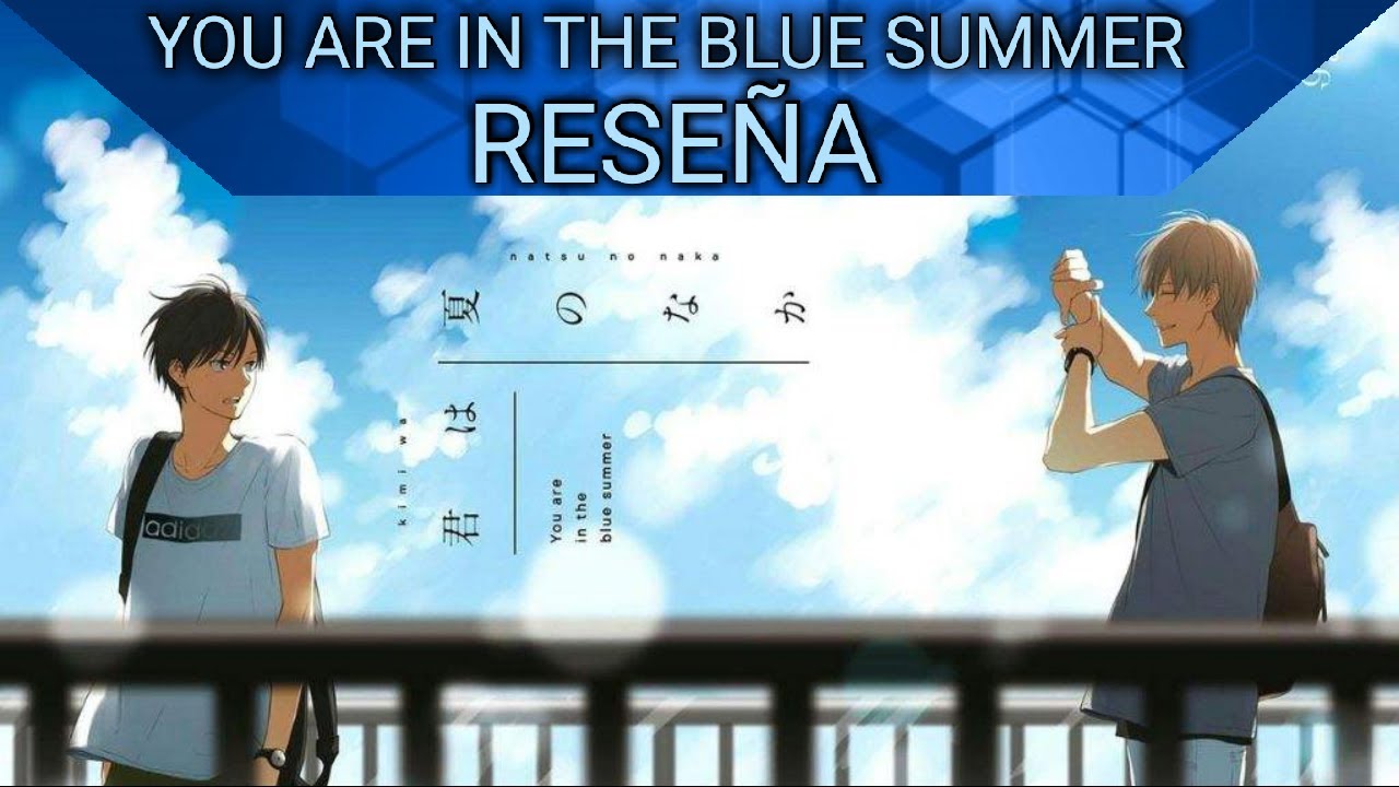 RESEÑA You Are In The Blue Summer | BL | Ivrea - YouTube