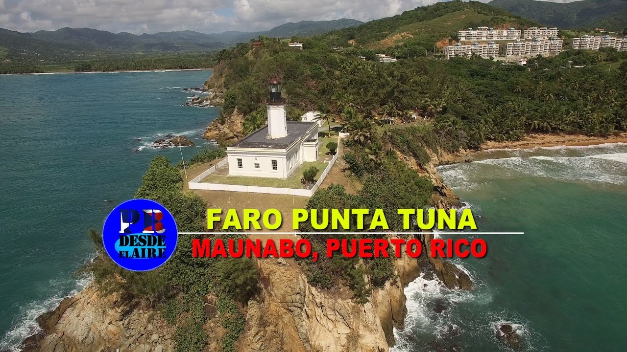 FARO PUNTA TUNA en MAUNABO - YouTube