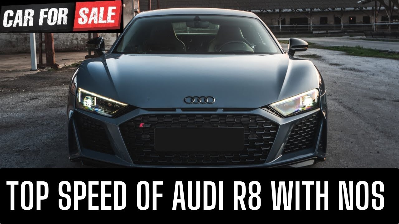 what is the top speed of " AUDI R8 WITH NOS "🔥🔥. - YouTube