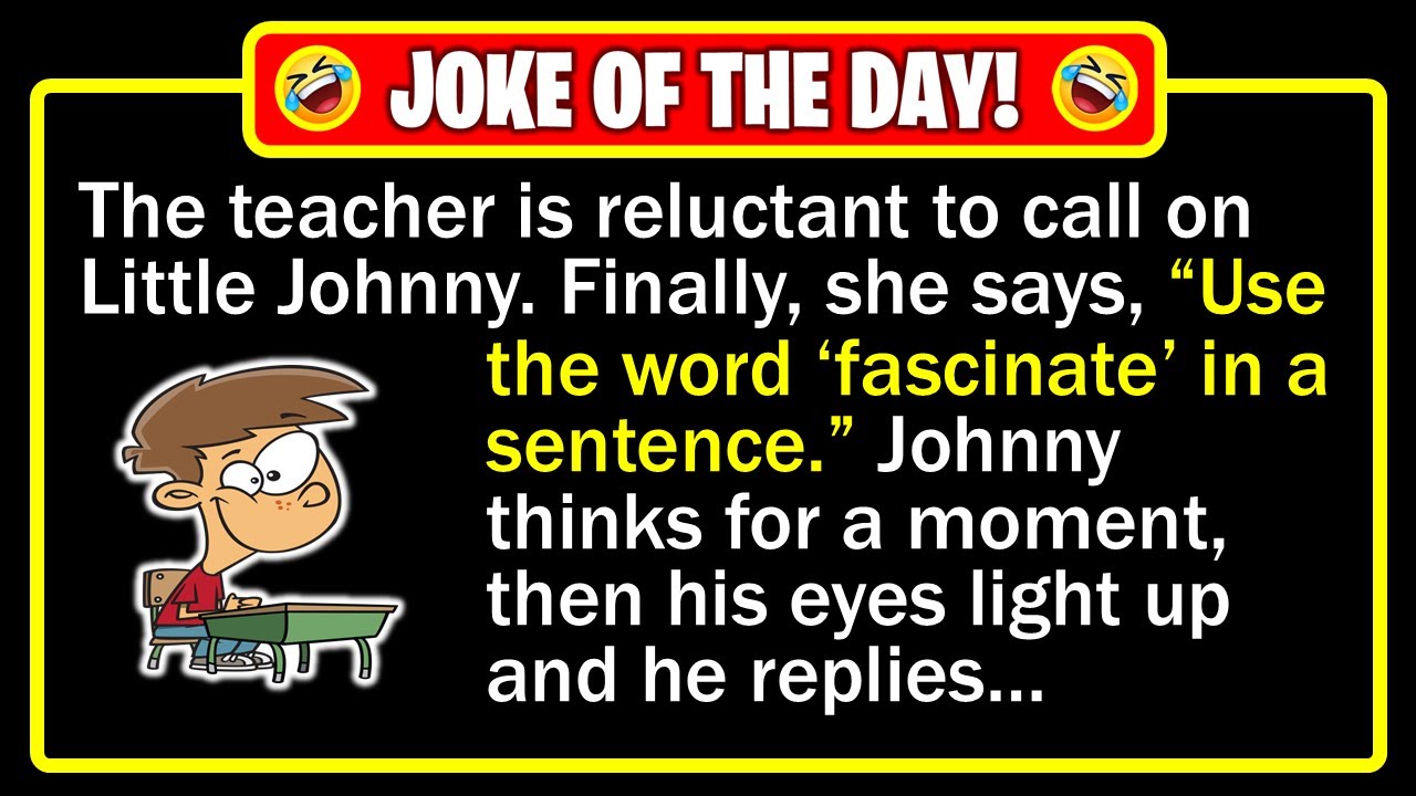 🤣 BEST JOKE OF THE DAY! - The word is “fascinate” - Johnny has other ...