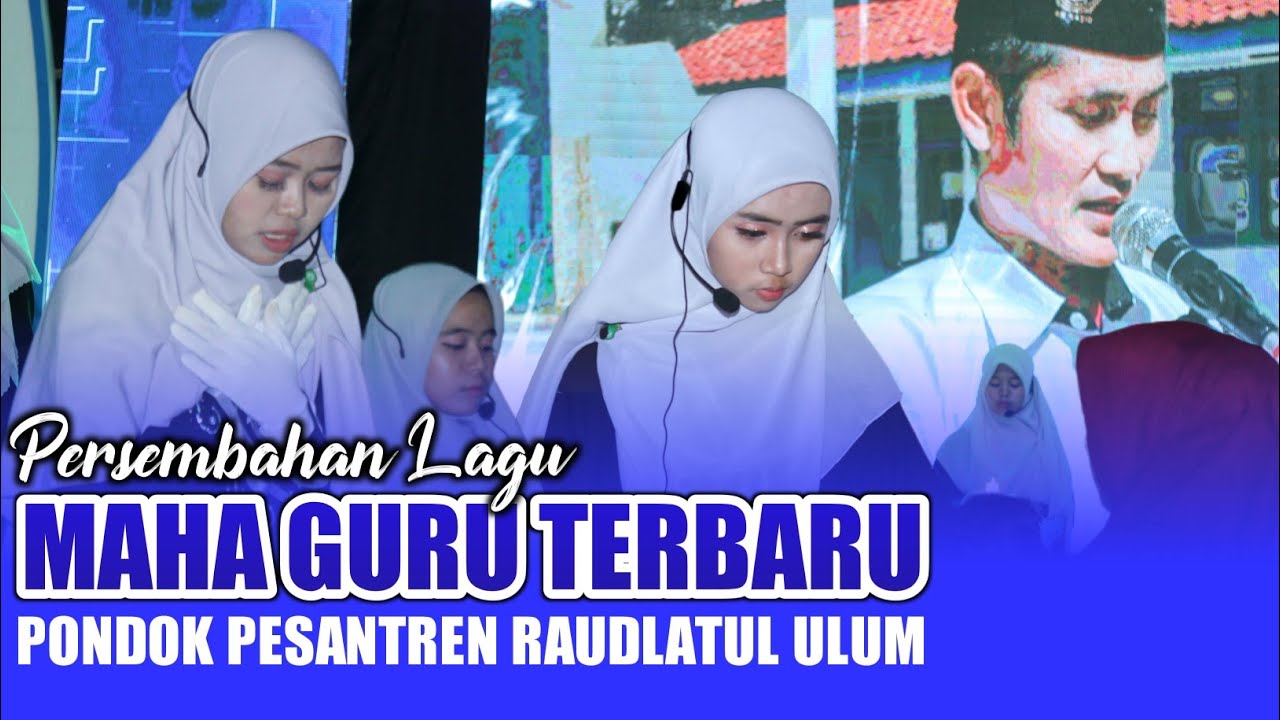 LAGU PERSEMBAHAN (MAHA GURU) PONDOK PESANTREN RAUDLATUL ULUM Bikin Semua Penonton Terharu - YouTube