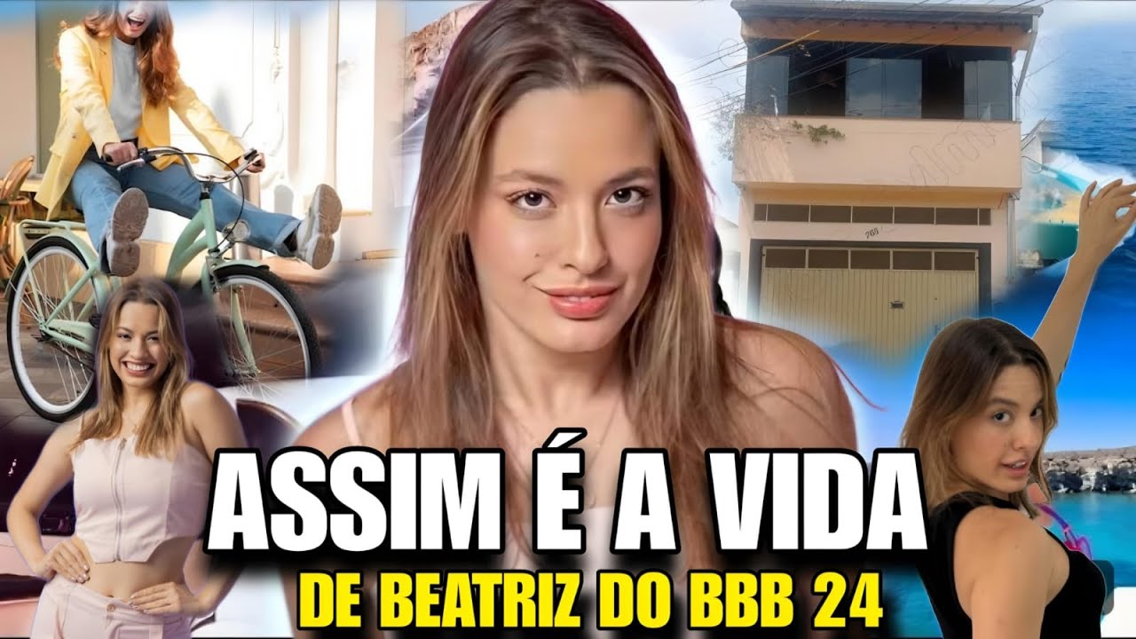 ASSIM É A VIDA DE BEATRIZ BRASIL ANTES DO BBB 24 | BBB 24 - YouTube