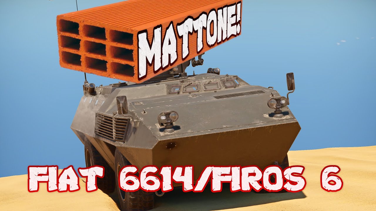 FIAT 6614 FIROS 6: IL MATTONE! • #WarThunderITA - YouTube