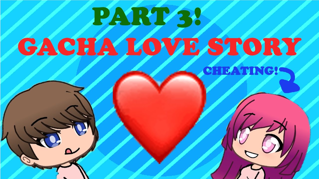 Gacha Life Love Story #3 - YouTube