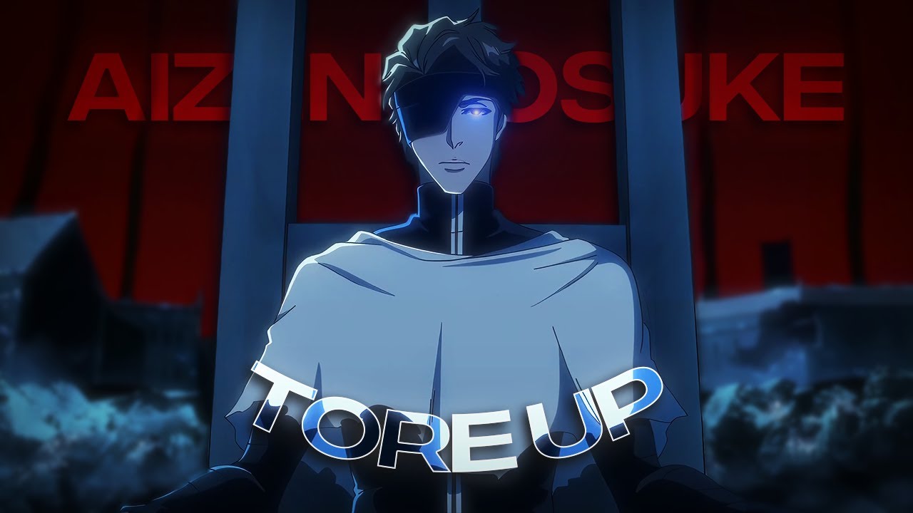 [4K] Aizen Sosuke「AMV/Edit」(TORE UP) - YouTube