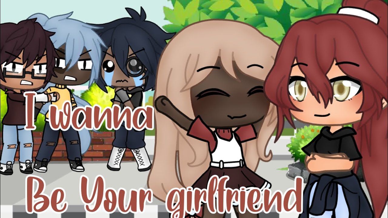 I wanna be your girlfriend | By: girl in red |Glmv by Devilx - YouTube