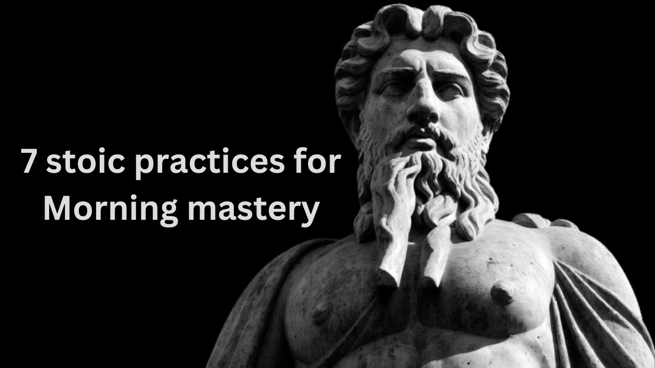 7 stoic practices for Morning mastery - YouTube