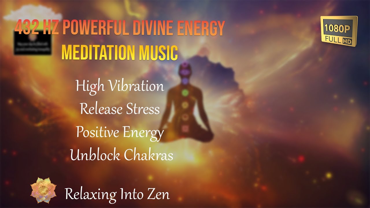 432 Hz Powerful Divine Energy Meditation | Resonate In High Vibration ...