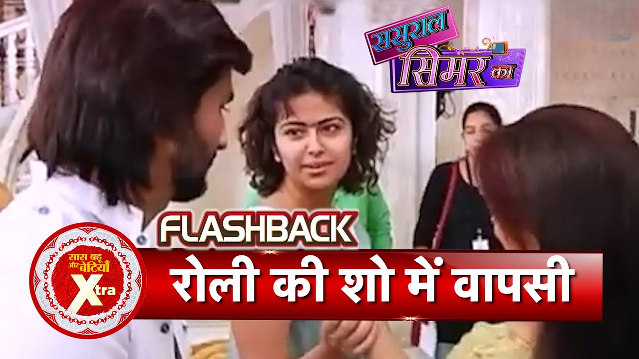 Sasural Simar Ka Flashback: Roli Returns! Unexpected Twist Brings Fresh ...