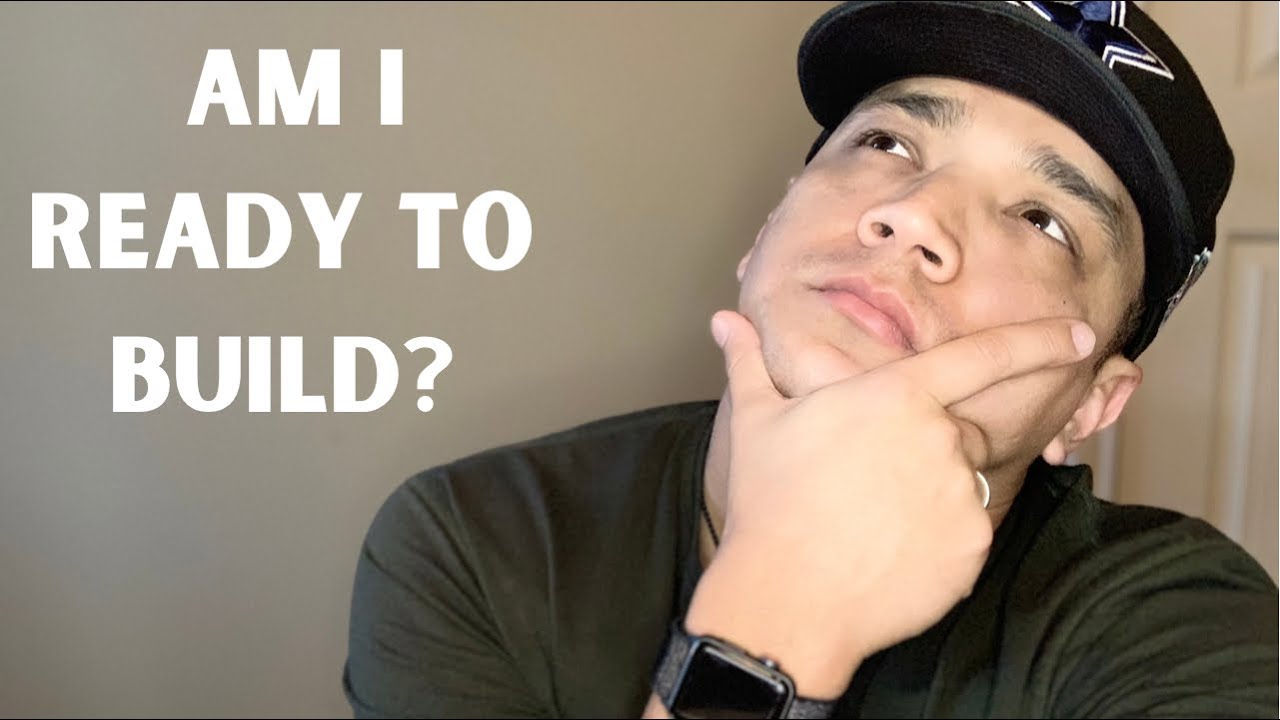 How do I know if I am ready to build? 3 ways to know if you are ready ...