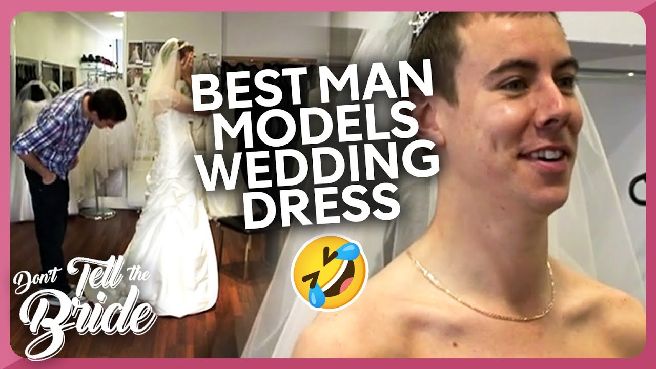 Best man tries on Bride's wedding dress 🤣 - YouTube