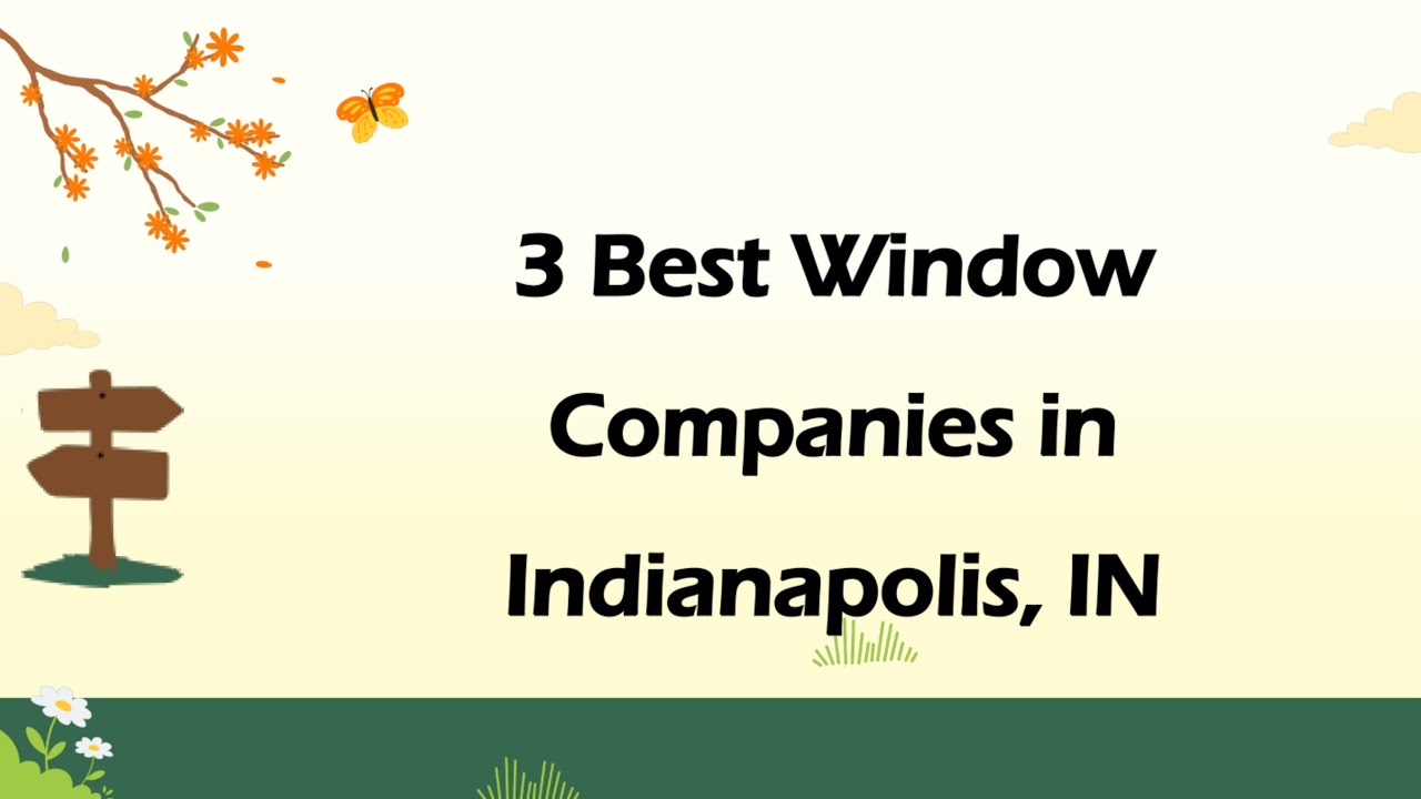 3 Best Window Companies in Indianapolis, Indiana 2024 | Window ...