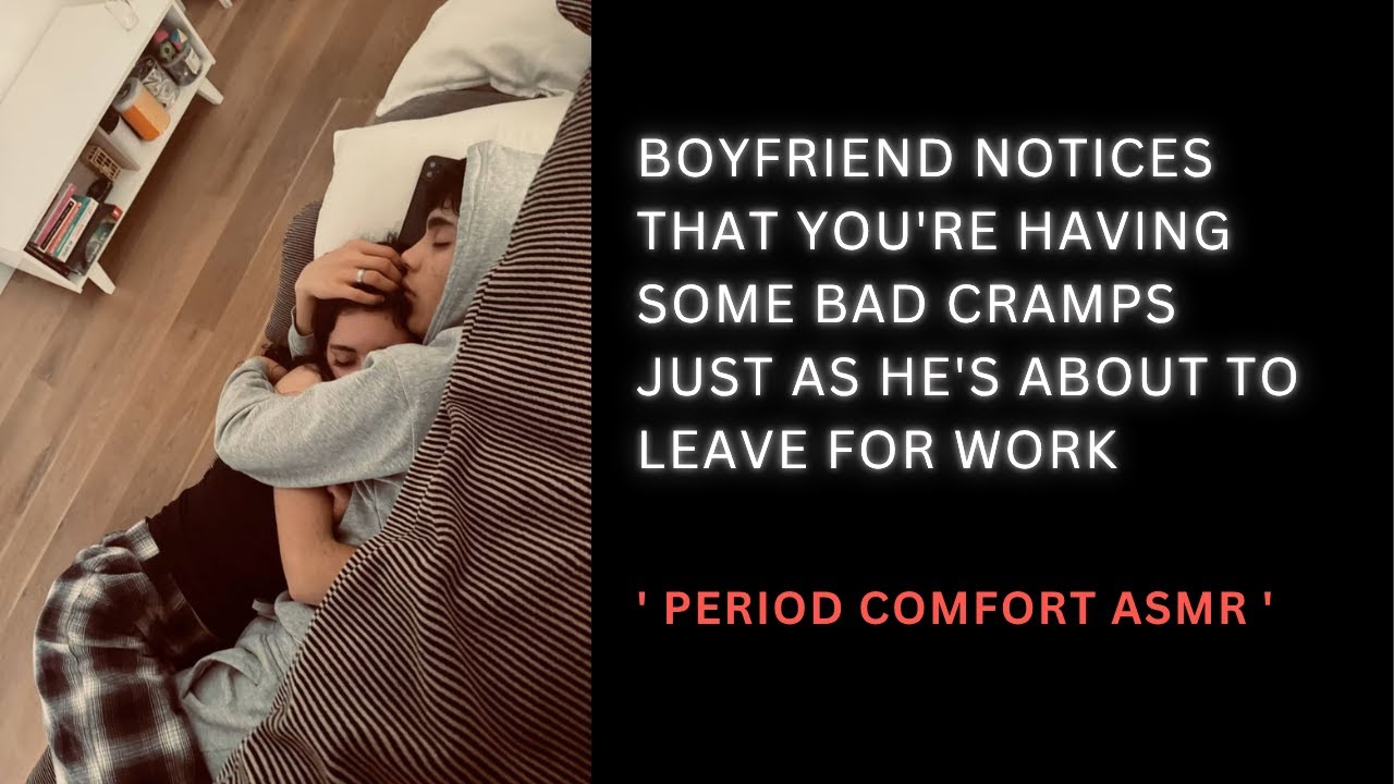 [ASMR] Your boyfriend helps you through your period pains | cuddle ...