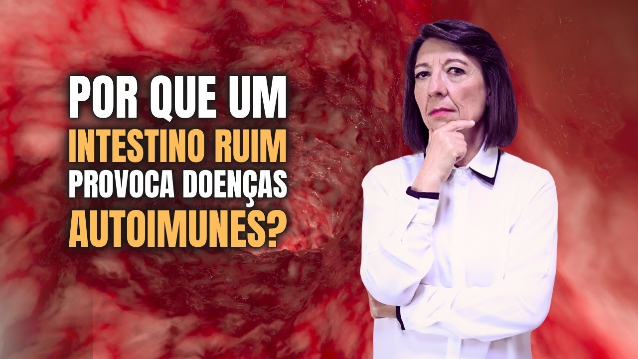 POR QUE UM INTESTINO RUIM PODE PROVOCAR DOENÇAS AUTOIMUNES? - YouTube