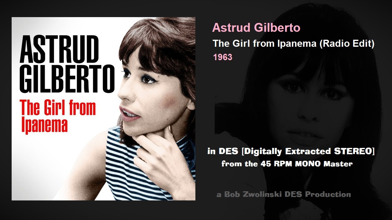 Astrud Gilberto – The Girl from Ipanema (Radio Edit) – 1963 [DES STEREO ...