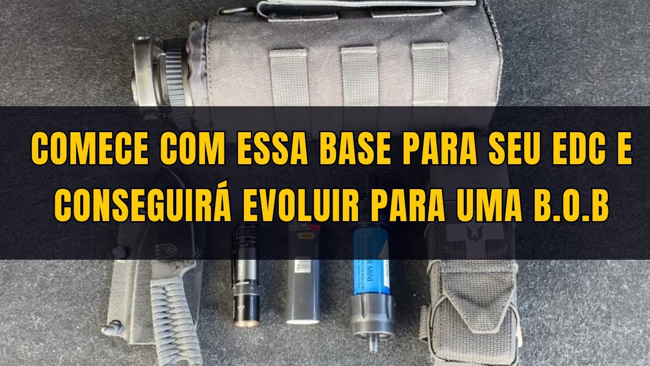 Comece com essa base para seu EDC e conseguirá evoluir para uma B.O.B ...