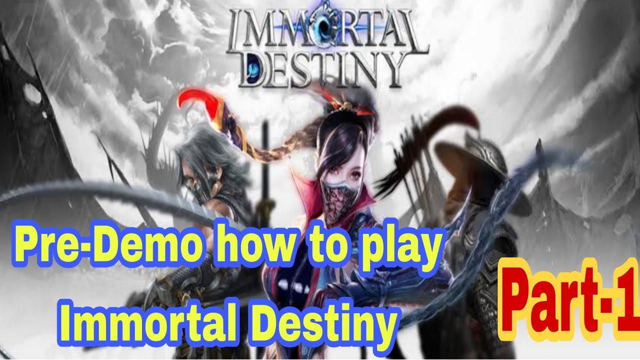 Pre-Demo How to play Immortal Destiny - YouTube