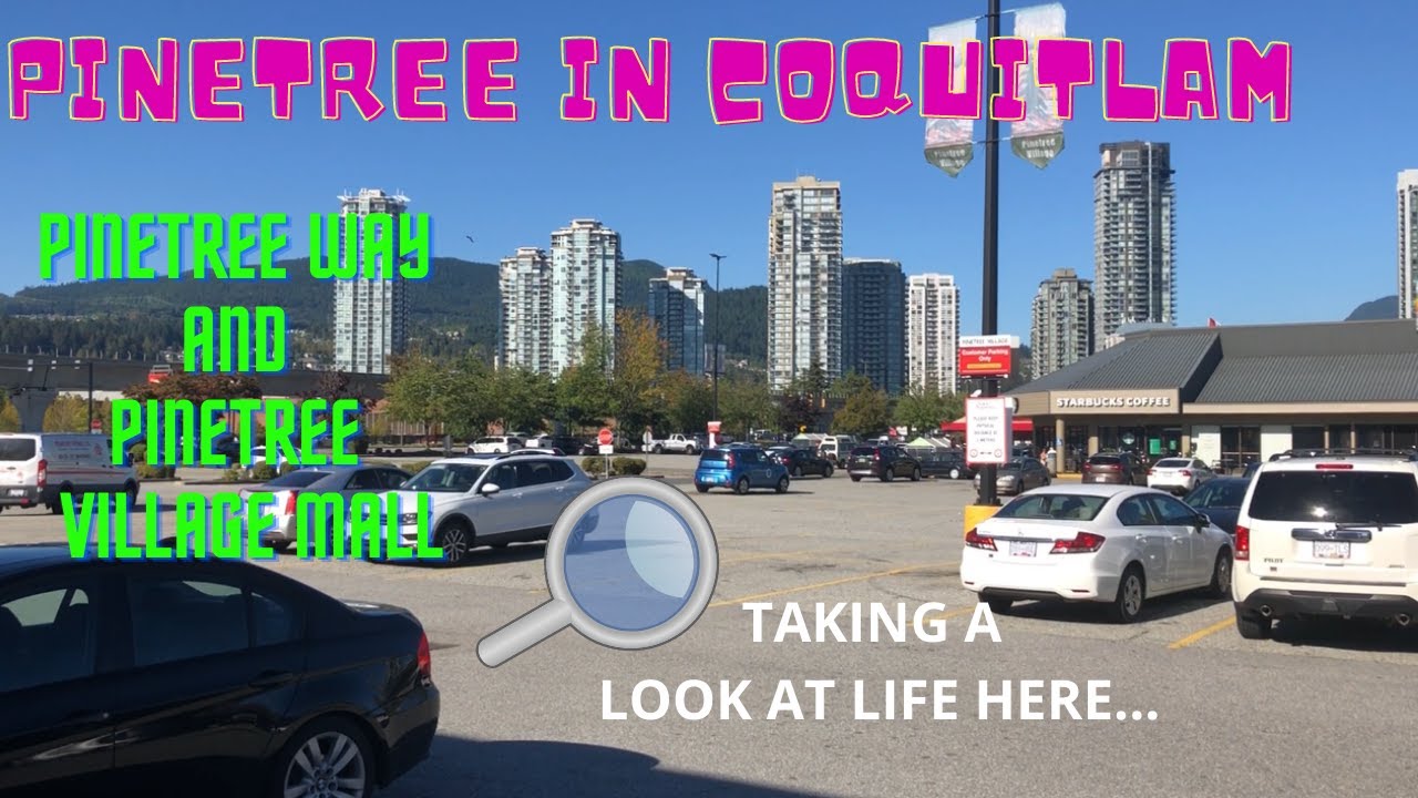 Pinetree Way and Pintree Village in Coquitlam - YouTube