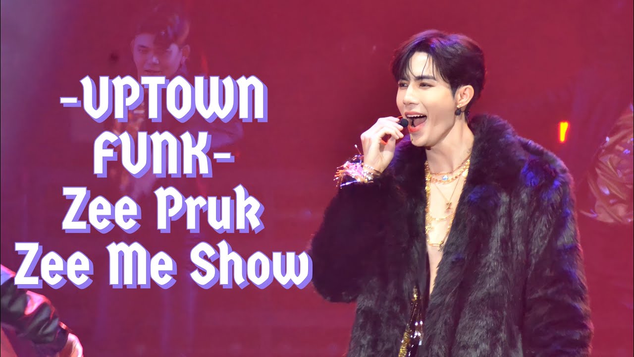 Uptown Funk : ZEE Pruk - Zee Me Show Concert -fan cam- - YouTube