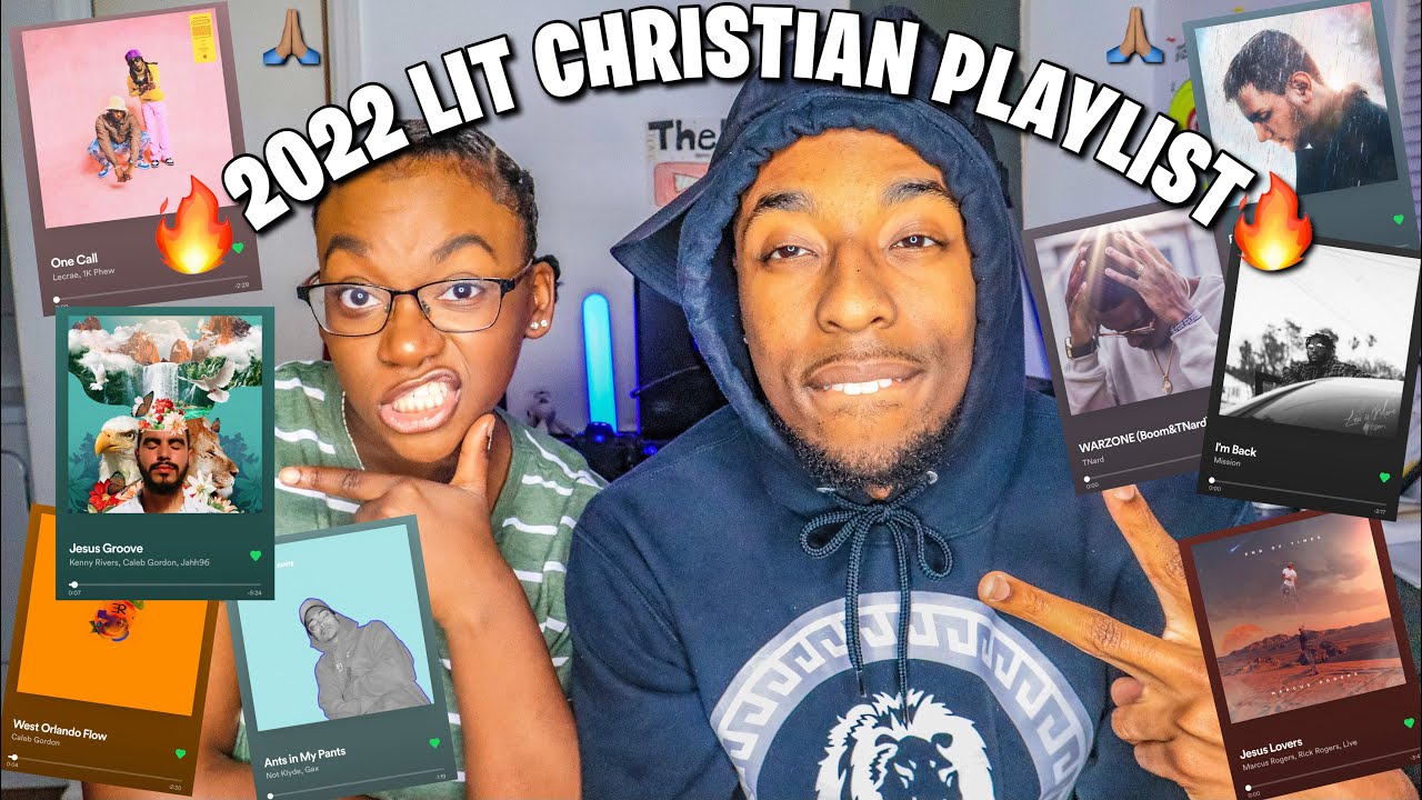 OUR 2022 *LIT* CHRISTIAN PLAYLIST!!!! (Lecrae, Caleb Gordon, Hulvey and ...