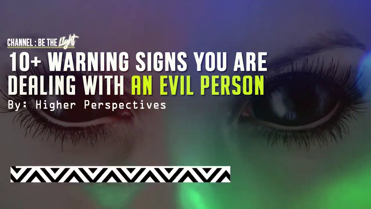 10+ Warning Signs You Are Dealing With An Evil Person - YouTube