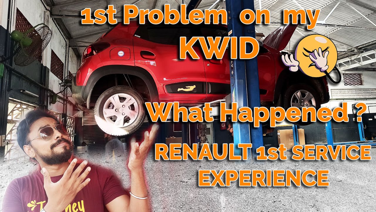 MY FIRST PROBLEM ON KWID | RENAULT SERVICE COST EXPERIENCE TRICHY ...