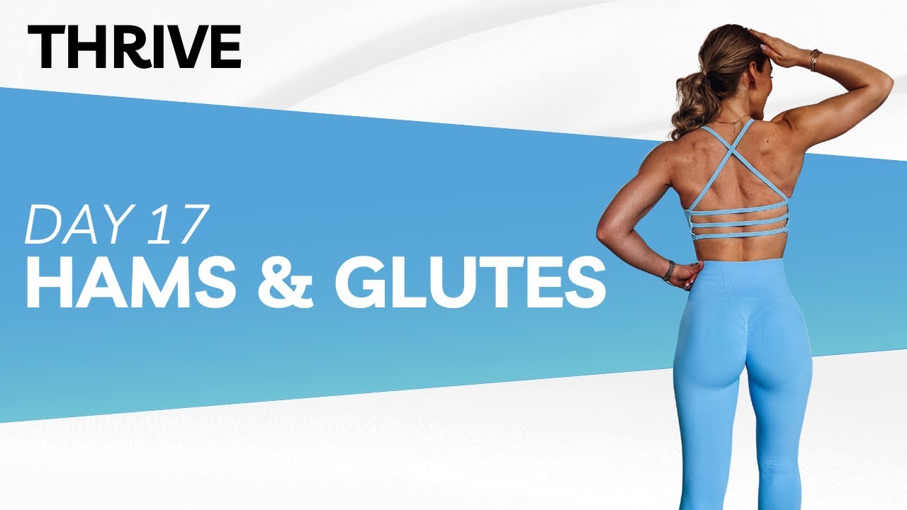 GLUTES & HAMSTRINGS GIANT SETS | THRIVE DAY 17 - YouTube