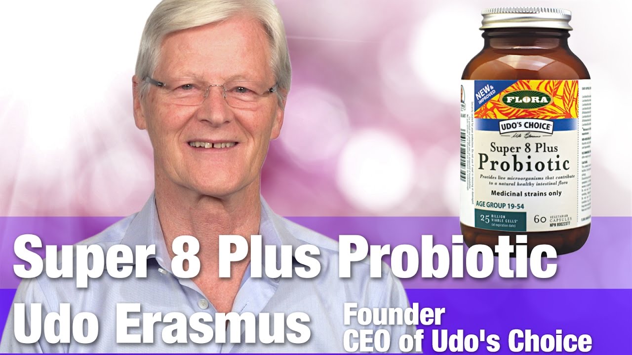 Probiotic Supplement -Super 8 Plus Probiotic with CEO Of Udo Erasmus ...