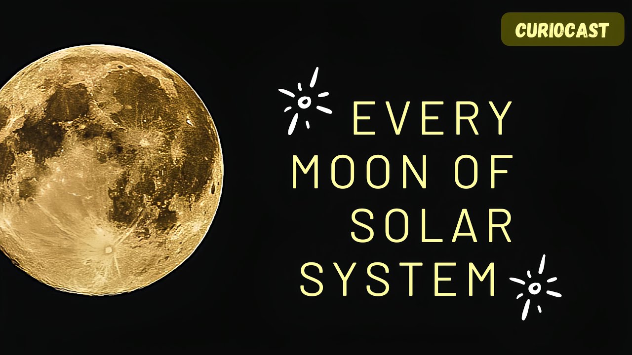 Every Moon Of Our Solar System [ Explained In 5 Minutes ] - YouTube