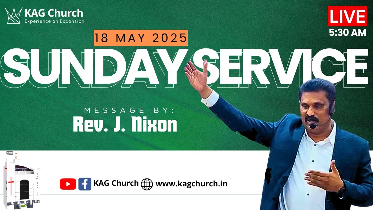 நிறைவேறிற்று | Sunday Service | 18 May 2025 | Rev. J. Nixon | KAG ...