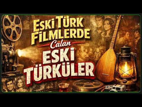 Eski Türk Filmlerinde Çalan Eski Türküler  - Sazlı Sözlü Özel Türküler