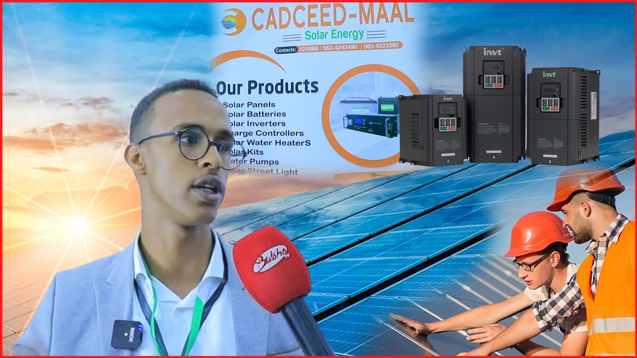 Cadceed Maal Oo U Awood Sheegatay Shirkadiihii Solarka Madax Badana Ka ...