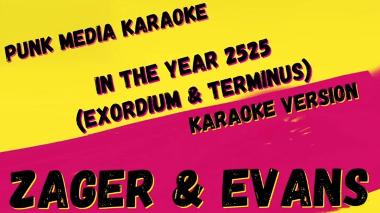 ZAGER & EVANS IN THE YEAR 2525 (EXORDIUM & TERMINUS) KARAOKE ...