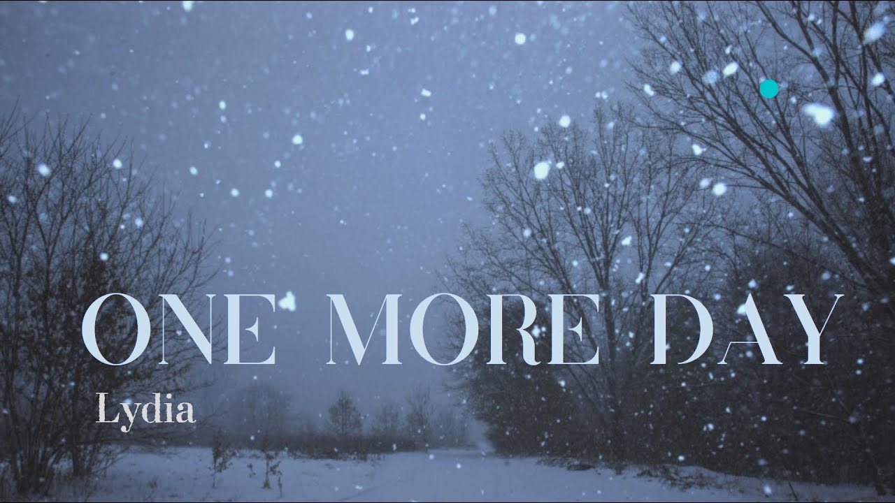 One More Day Lyrics - Lydia 中英文歌詞 | 輕搖滾 抒情 冷門推薦 - YouTube