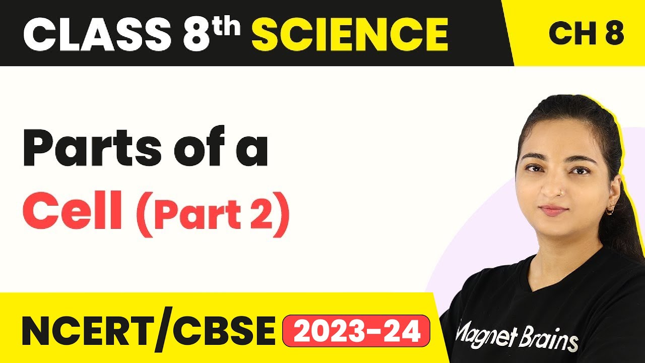 Class 8 Science Chapter 8 | Parts of a Cell (Part 2) From Chapter Cell ...