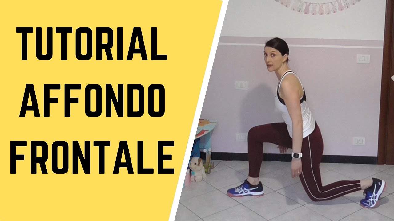 AFFONDO FRONTALE (E BULGARO) - FITNESS TUTORIAL #2|La mia vita naturale ...